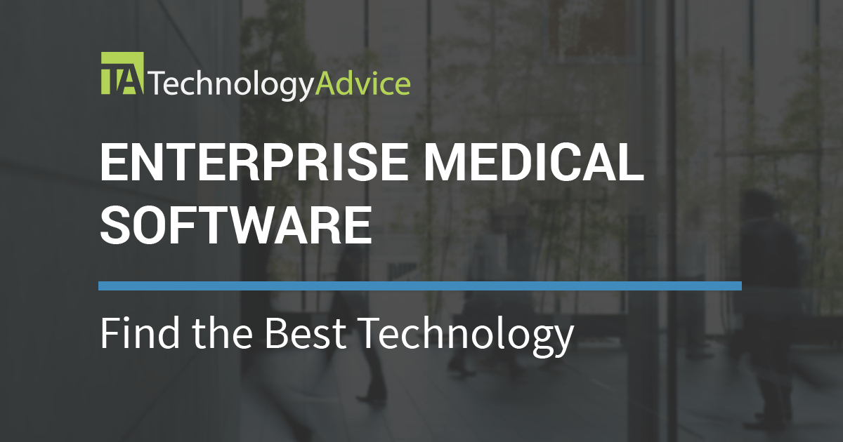 2018's Best Enterprise Medical Software | TechnologyAdvice