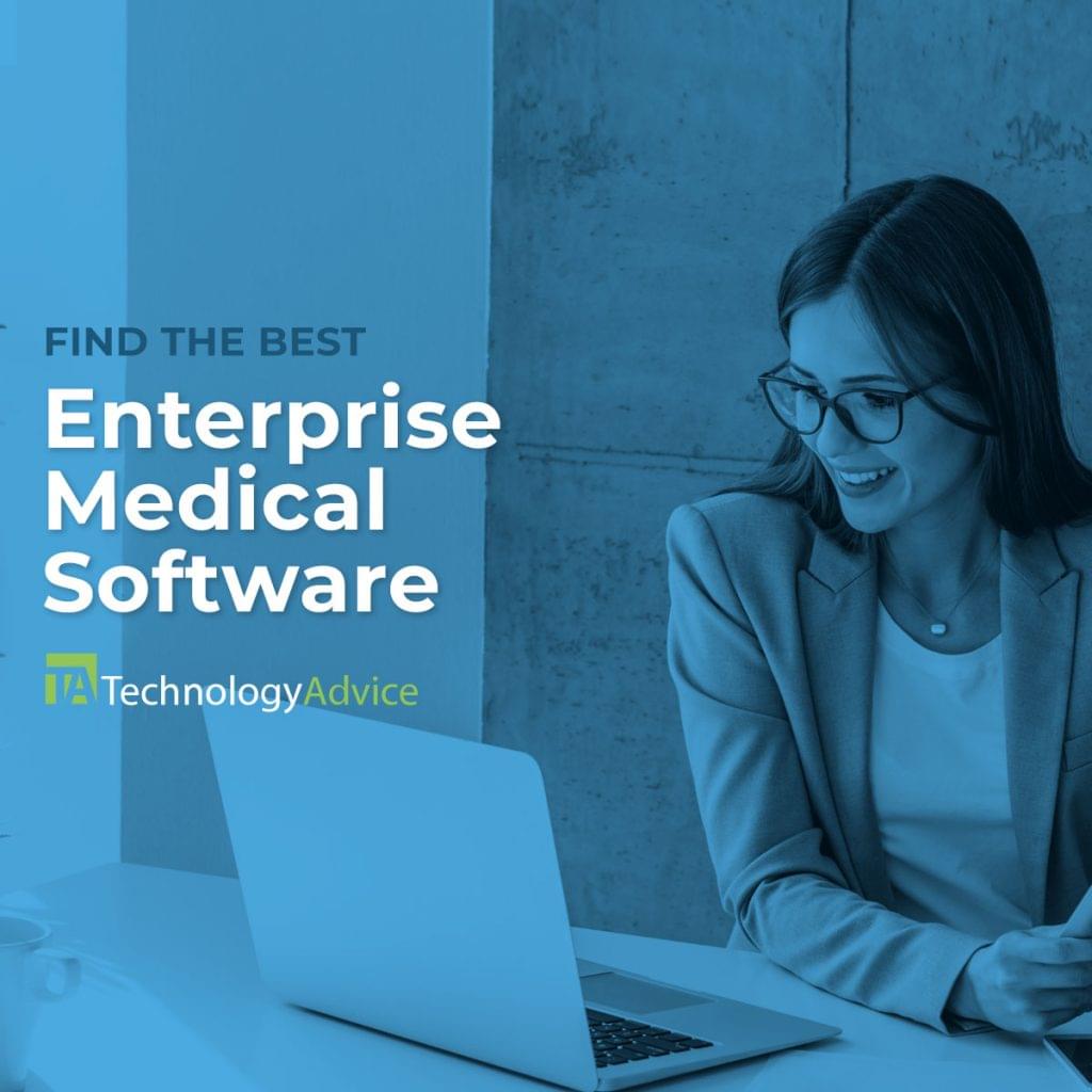 Best Enterprise Medical Software for 2023 | TechnologyAdvice