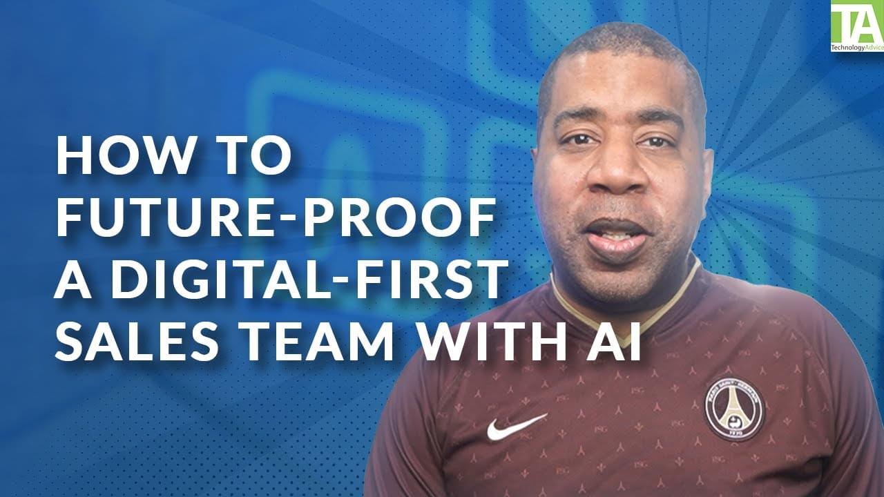 VIDEO: How to Prepare for a Digital-First Sales Team with AI